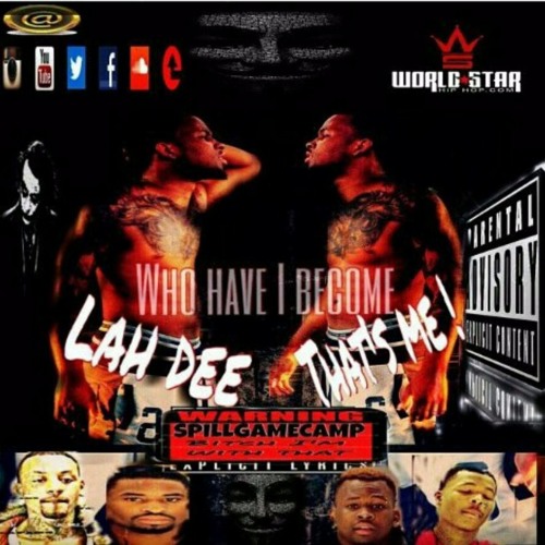 Stream Lah Dee | Listen to Who Have I Become (The MixTape) playlist ...