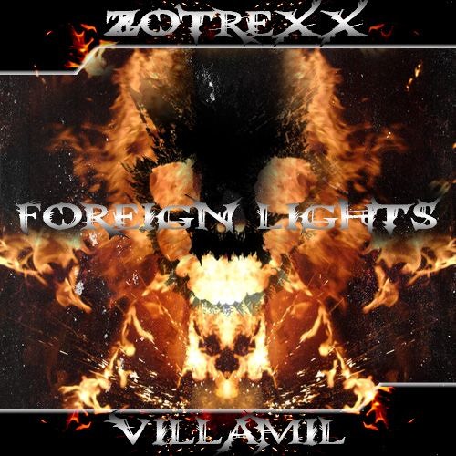Stream Zotrexx & V¡LLAM!L - Foreign Lights by XXacidghostXX | Listen ...