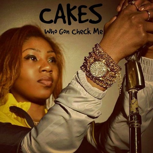 Stream @ITSCAKESS - Who Gon Check Me by ItsCakess | Listen online for ...