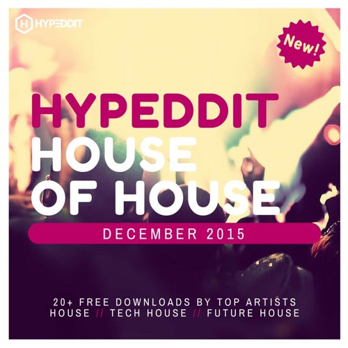 Stream Hypeddit.com | Listen to HYPEDDIT HOUSE OF HOUSE - 20+ FREE ...