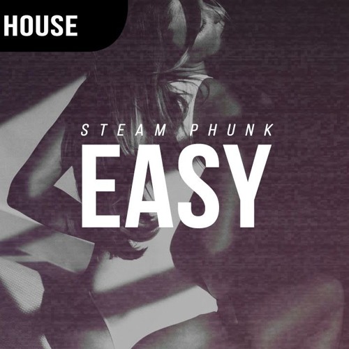 Stream Steam Phunk - Easy by ArifIInspiredSound | Listen online for ... Stream Steam Phunk - Easy by ArifIInspiredSound | Listen online for ...