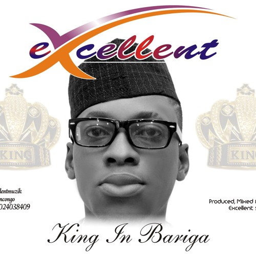 Stream Excellent - King In Bariga by Excellent Kingsley Ekeh | Listen online for free on SoundCloud