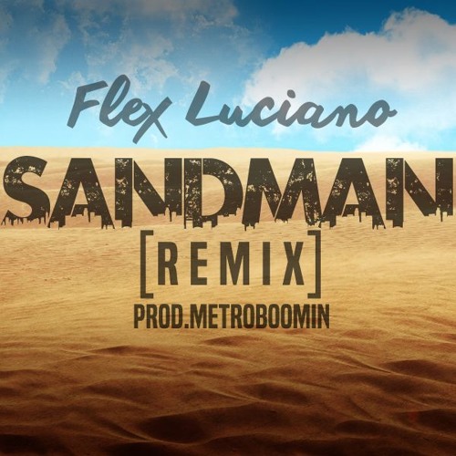 Stream Flex Luciano - Sandman (Remix) by Flex Luciano | Listen online ...