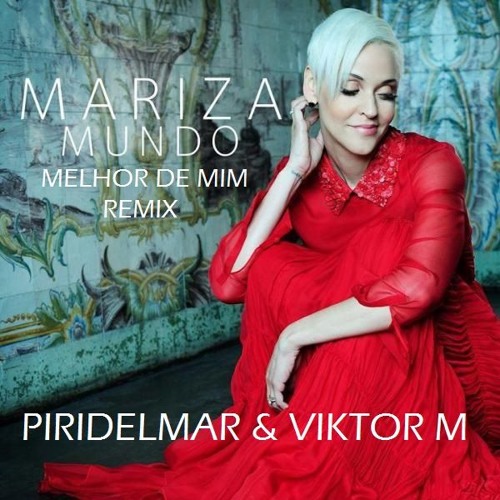 Stream Mariza Melhor De Mim Piridelmar Viktor M Remix Sidea By