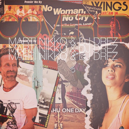 Stream Bob Marley / Matisyahu One Day - No Woman No Cry - Marti NIkko DJ Drez COVERED by ...