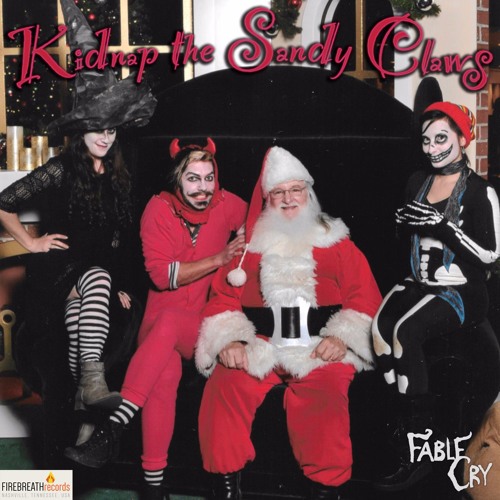 Stream Kidnap the Sandy Claws by Fable Cry | Listen online for free on ...