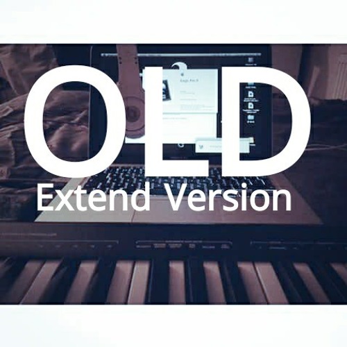 Stream Old(Extend Version) by AJ PRODUCTIONS | Listen online for free ...
