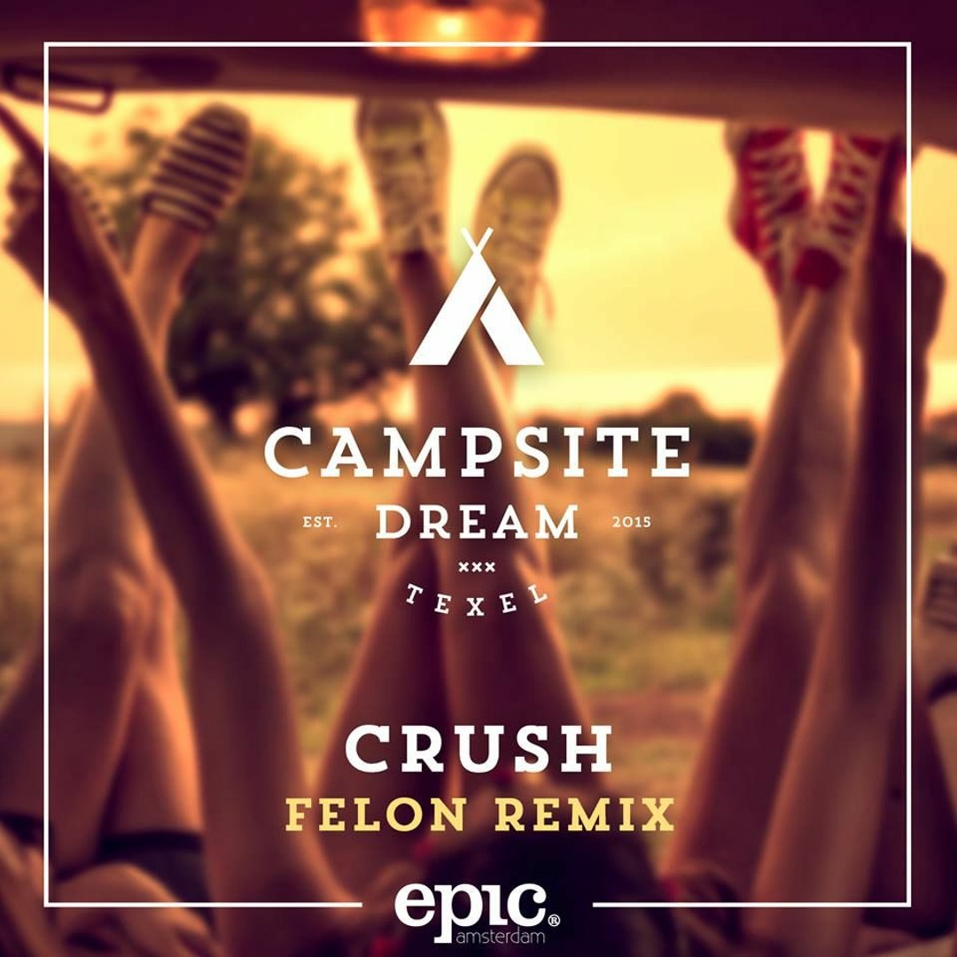 Stream Crush (Felon Remix) by Campsite Dream | Listen online for free ...