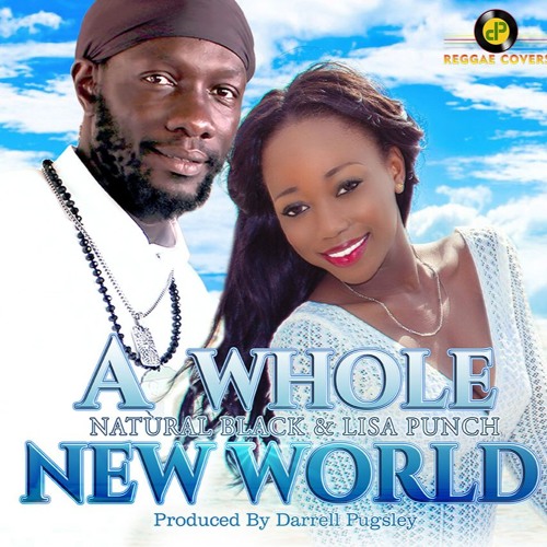 Stream Natural Black feat Lisa Punch A Whole New World(Reggae Cover by ...