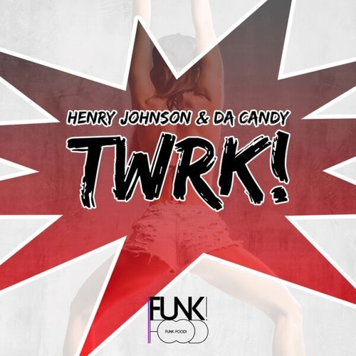 Stream Henry Johnson & Da Candy - TWRK! by Da Candy | Listen online for ...