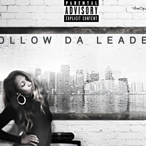 Stream Follow Da Leader (Prod. By TwoBadGuyz) by Deena Ade | Listen ...