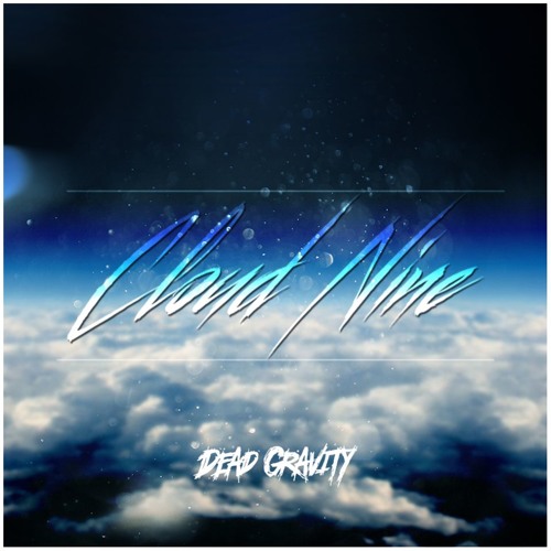 Cloud Nine by Dead Gravity - Free download on ToneDen