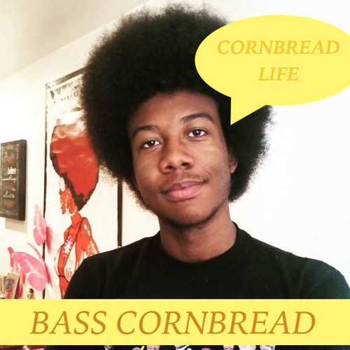 Stream Cornbread Life - Bass Cornbread by NobleTrinityMusic | Listen ...