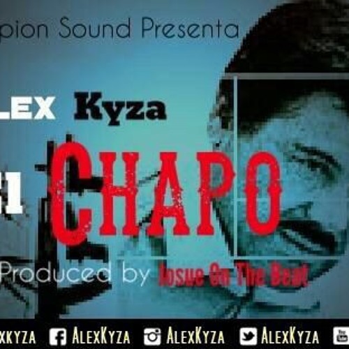 Stream Alex Kyza - El Chapo by Rapetón Music | Listen online for free ...