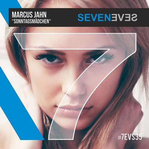 Stream Marcus Jahn - Sonntagsmädchen (7EVS35) by Seveneves Records ...