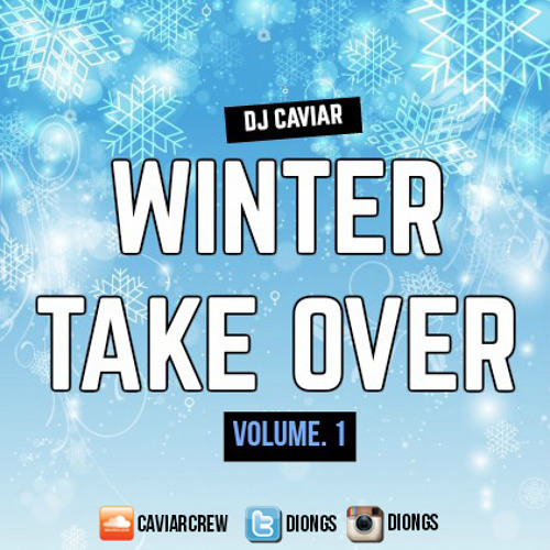 Stream DJ Caviar Presents - Winter Takeover Mix Volume 1 by Caviar ...