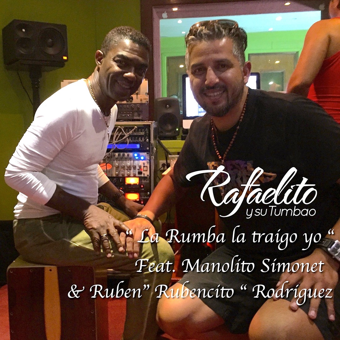 Stream LA RUMBA LA TRAIGO YO / Feat. Manolito Simonet & Ruben Rodriguez ...