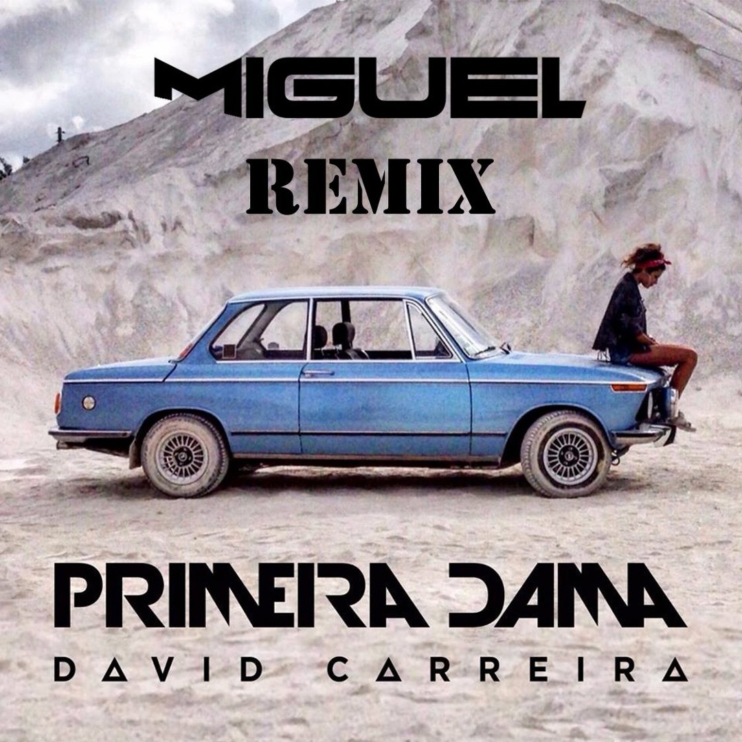 Stream David Carreira - Primeira Dama (MIGUEL MERKO Remix) DOWNLOAD ...