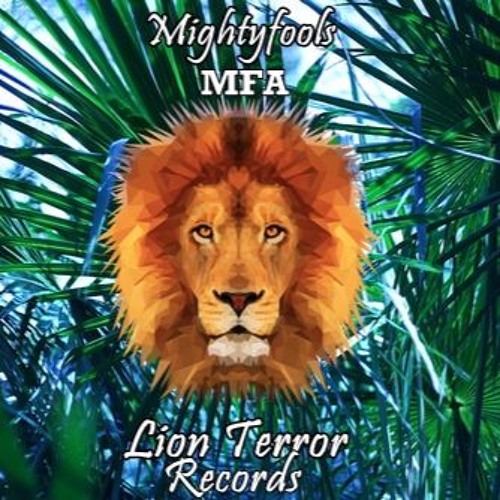 Stream Mightyfools - MFA (Mightyfools Anthem) by Jungle Lion Terror ...