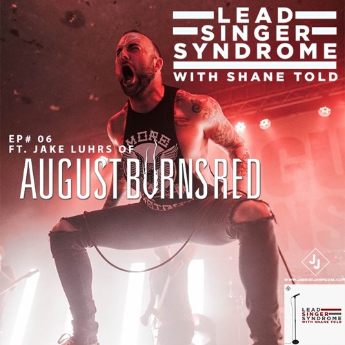 Stream Episode 6 - Jake Luhrs (August Burns Red) by Lead Singer ... Stream Episode 6 - Jake Luhrs (August Burns Red) by Lead Singer ...
