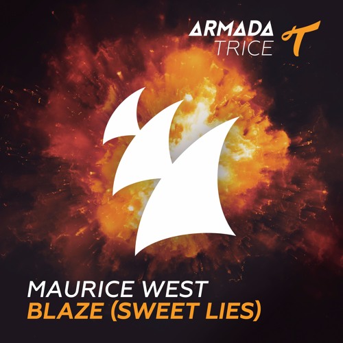 Stream Maurice West - Blaze (Sweet Lies) [OUT NOW] by Armada Trice ...