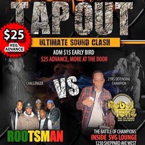 Stream Tap Out Sound Clash 2015 Rootsman Vs Rebel Tone by yared sound ...