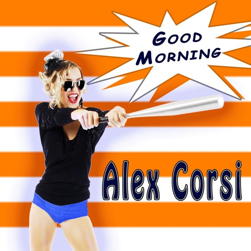 Stream Good Morning (Original Mix) by Alex Corsi | Listen online for ...