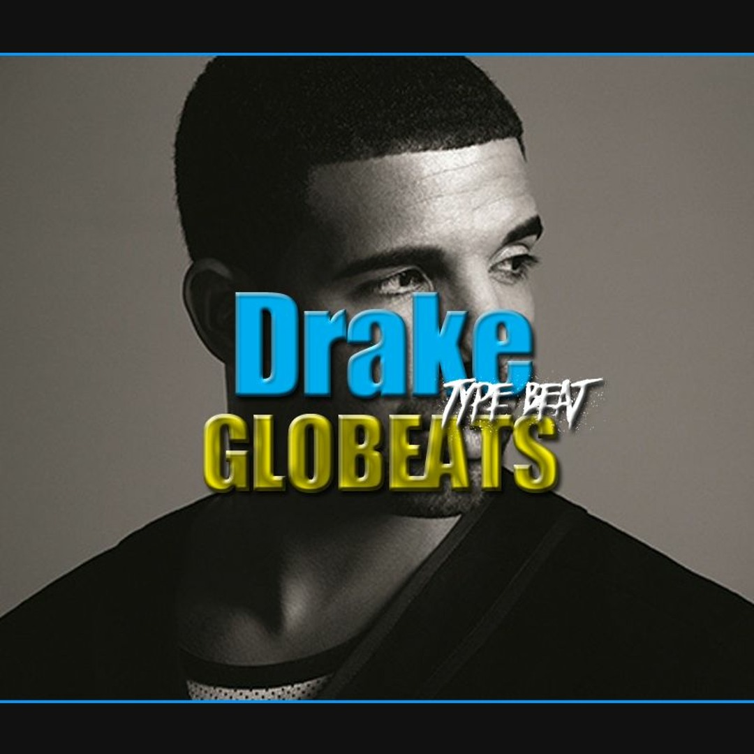 Stream DRAKE TYPE BEAT - MY WAY (PROD GLOBEATS) by Globeats Rap ...