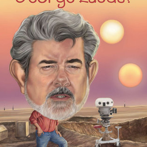 Stream Who Is George Lucas? by Pamela D. Pollack, Meg Belviso, read by ...