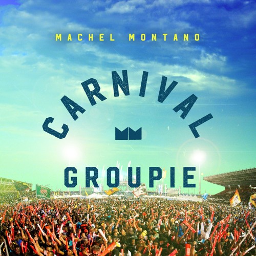 Stream Carnival Groupie by Machel Montano | Listen online for free on ... Stream Carnival Groupie by Machel Montano | Listen online for free on ...