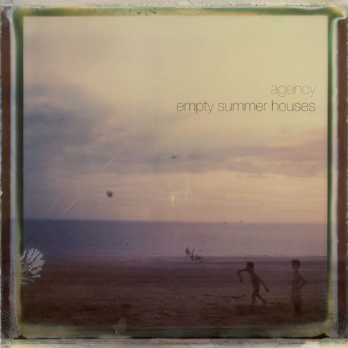 Stream Empty Summer Houses by Agency | Listen online for free on SoundCloud