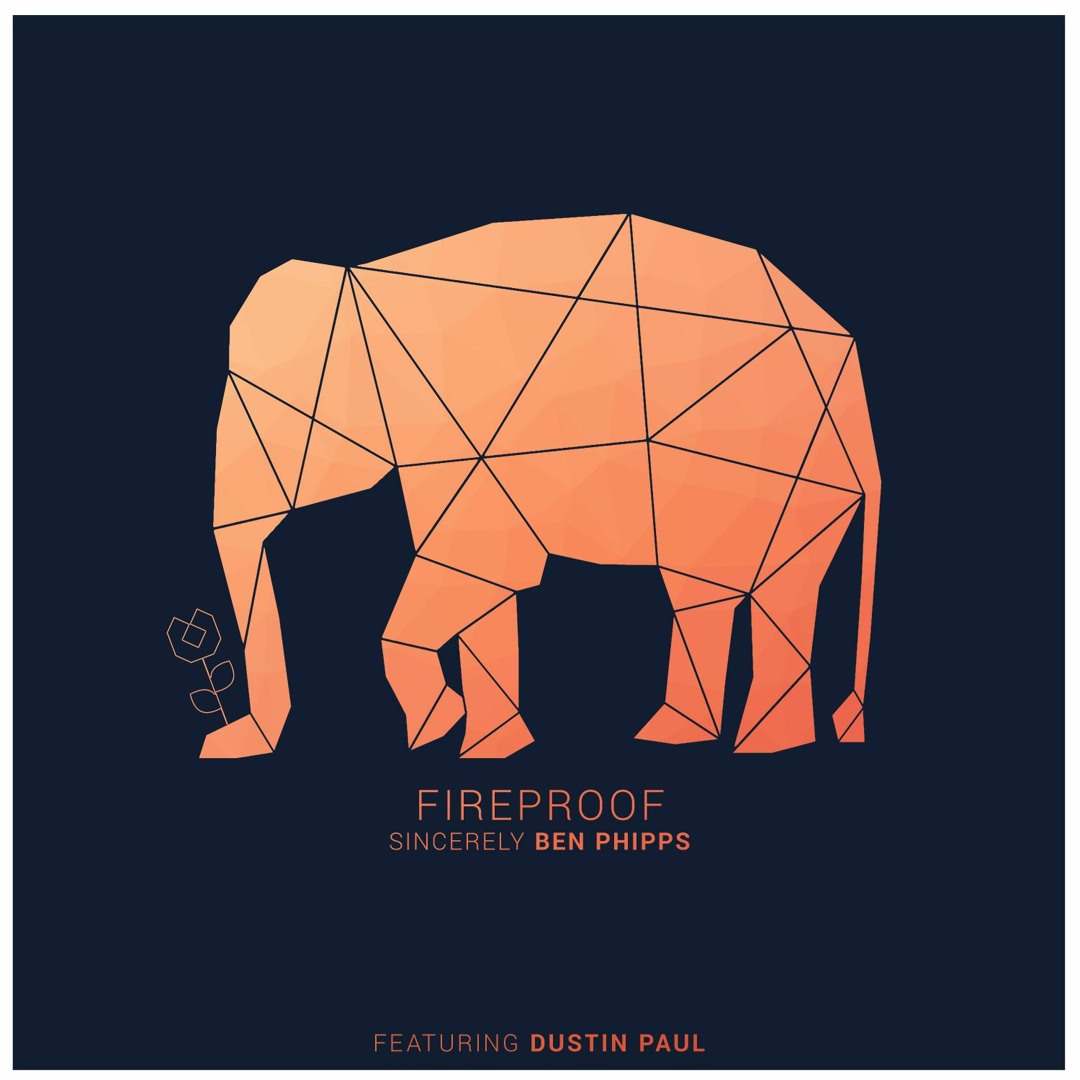 Stream Fireproof (feat. Dustin Paul) by Ben Phipps | Listen online for ...