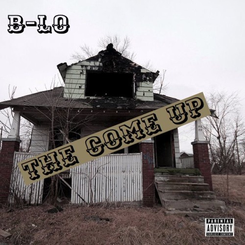Stream B-LO - The Come Up by B-LO | Listen online for free on SoundCloud