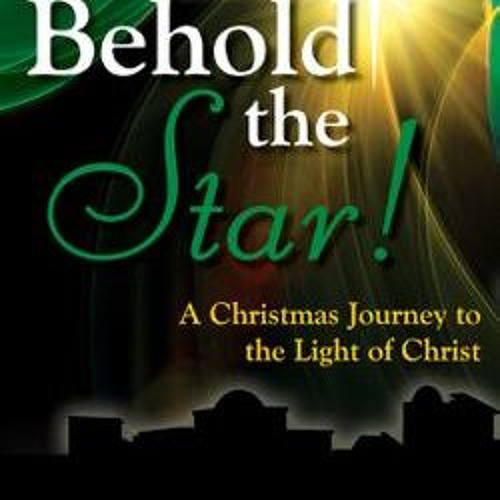 Stream Behold the Star Christmas Cantata by Kirk DeVore | Listen online for free on SoundCloud