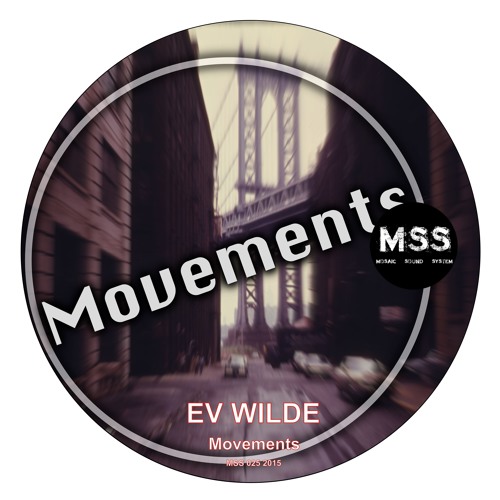 Stream Mosaic Sound System | Listen to MSS 025 Ev Wilde - Movements ...