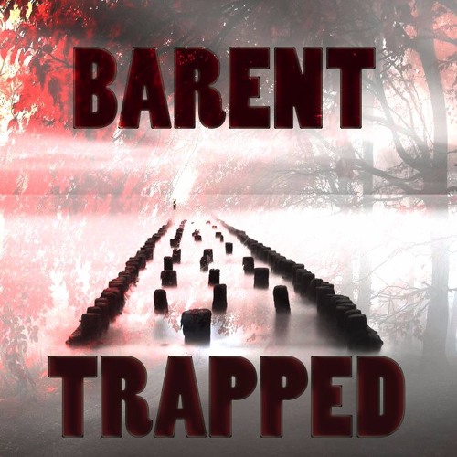 Stream BarenT - Trapped by BarenT | Listen online for free on SoundCloud