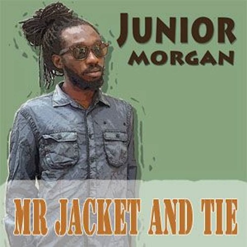 Stream Junior Morgan : Mr Jacket and Tie (Revolutionary Riddim) by ...