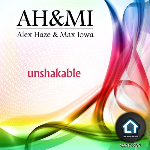 Stream Alex Haze & Max Iowa - Unshakable (Original Mix) by Loud House ...