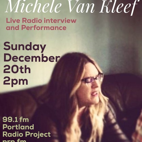 Stream Michele Van Kleef on Songs From The Source by Portland Radio ...