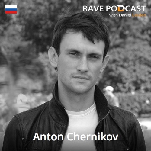 Stream Rave Podcast 025 with Anton Chernikov (June 2012) by Daniel Lesden | Listen online for ...