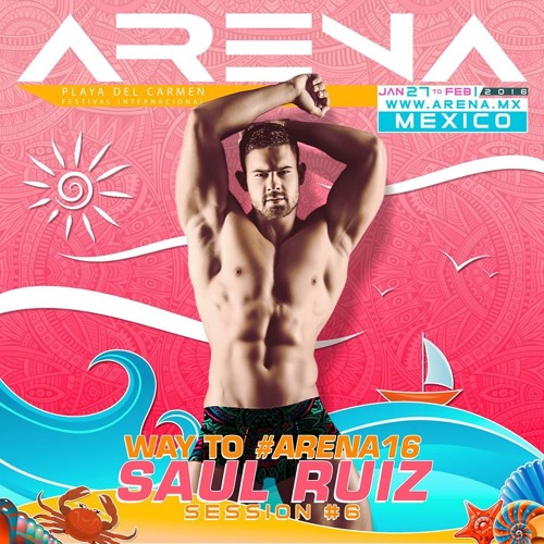 Stream Saul Ruiz - Way To Arena 2016 (Session 6) by arenafestival ...