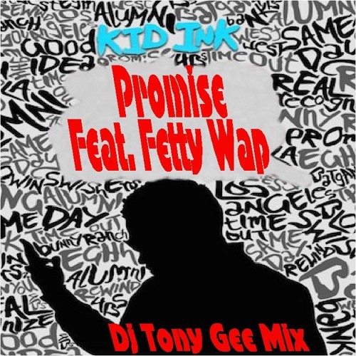 Stream Kid Ink - Promise Feat. Fetty Wap (TG Remix) by djtonygee ...
