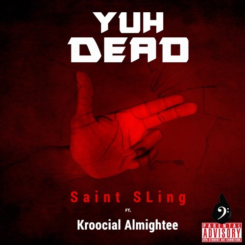 Stream Dancehall (RAW) Yuh Dead Ft. Saint SLing by Kroocial Almightee ...