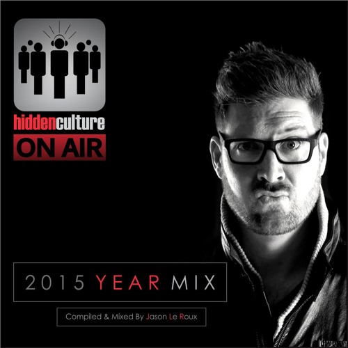 Stream HIDDEN CULTURE 2015 YEAR MIX PT 1 by Jason Le Roux | Listen ...