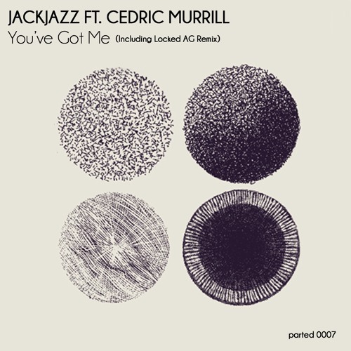 Stream JackJazz Ft. Cedric Murrill - You've Got Me (Locked AG Remix ... Stream JackJazz Ft. Cedric Murrill - You've Got Me (Locked AG Remix ...