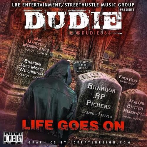 Stream DUDIE - LIFE GOES ON (Dirty Version) by Dudie864 | Listen online ...