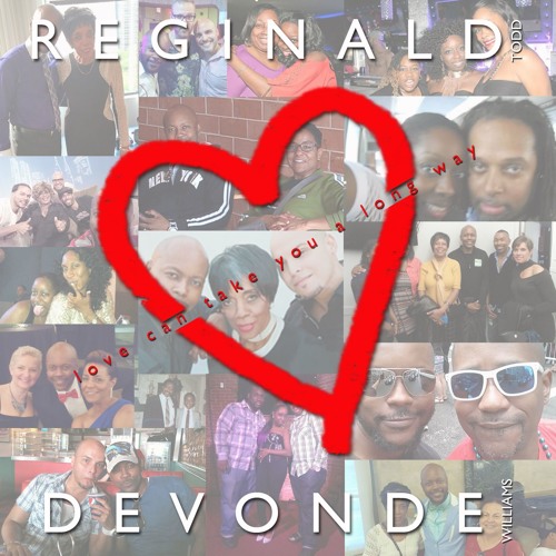 Stream Love Can Take You A Long Way Ft DeVonde Williams by Reginald Todd | Listen online for ...