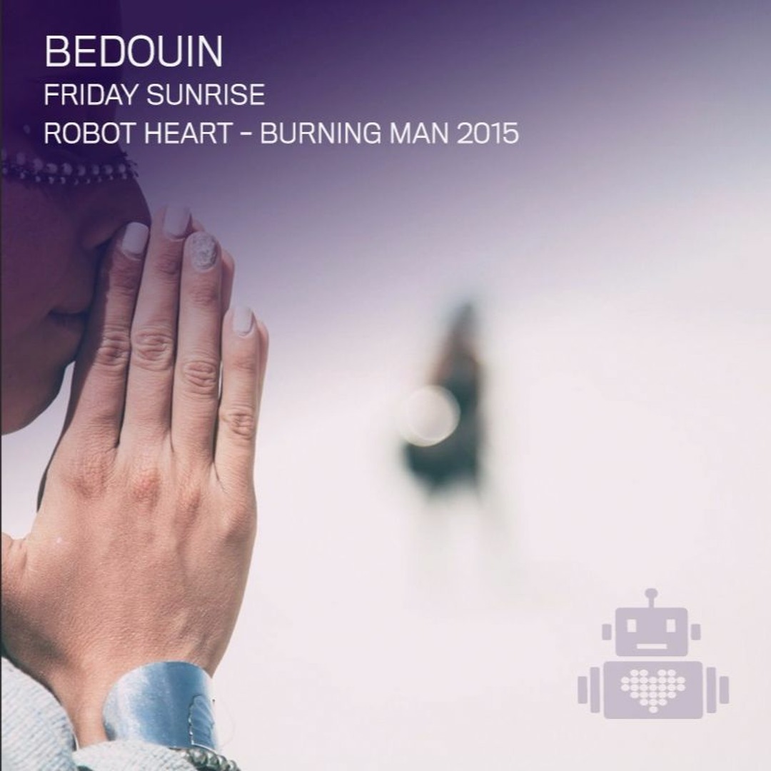 Stream Bedouin - Robot Heart - Burning Man 2015 by Robot Heart | Listen ...