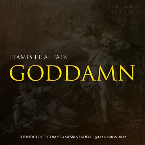 Stream Flames Feat Al Fatz (God Damn) by FlamesBinladin | Listen online ...