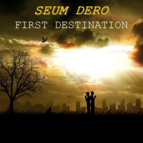 Stream Seum Dero - First Destination (Original Mix) by Seum Dero ...